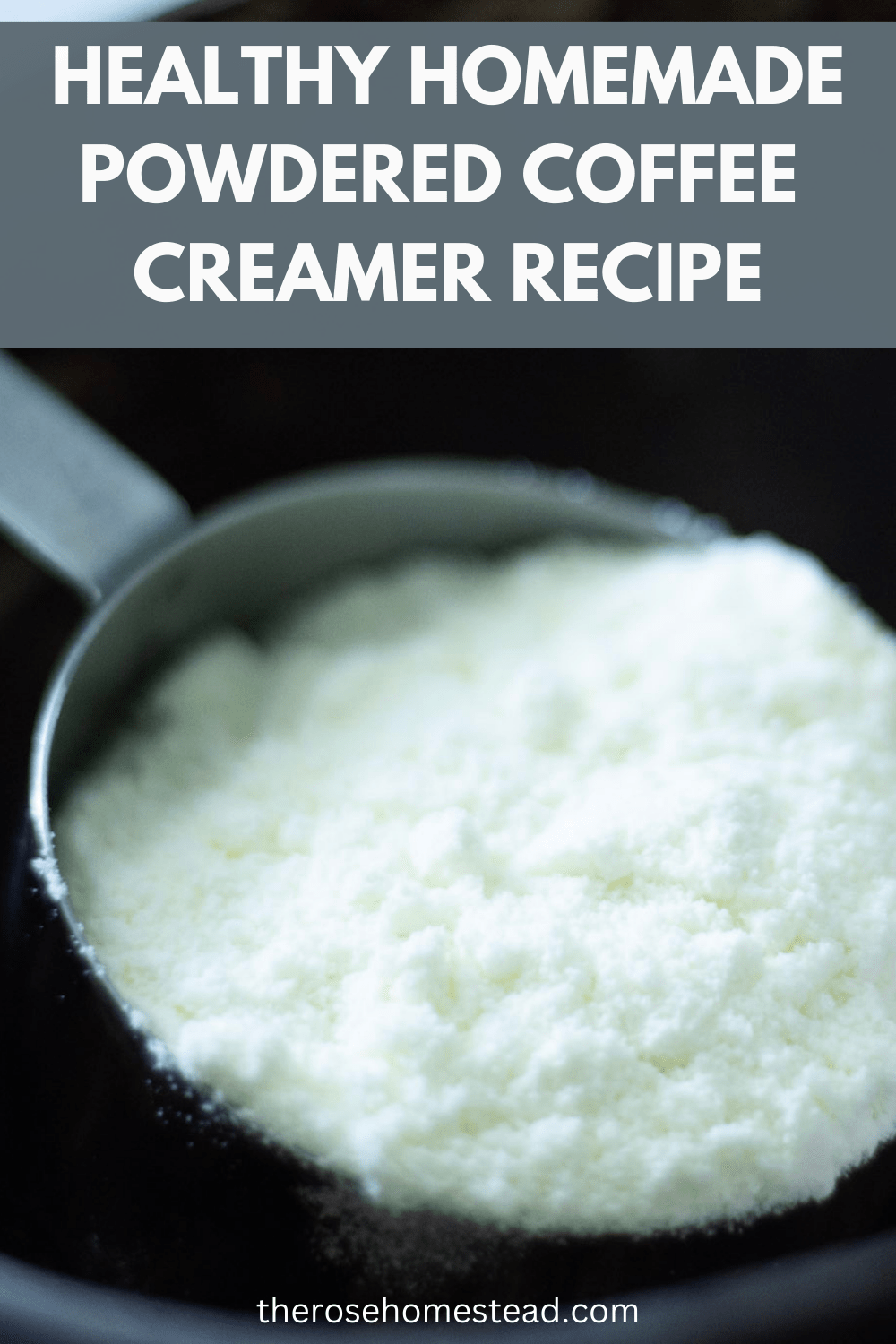 Healthy Homemade Powdered Coffee Creamer - The Rose Homestead