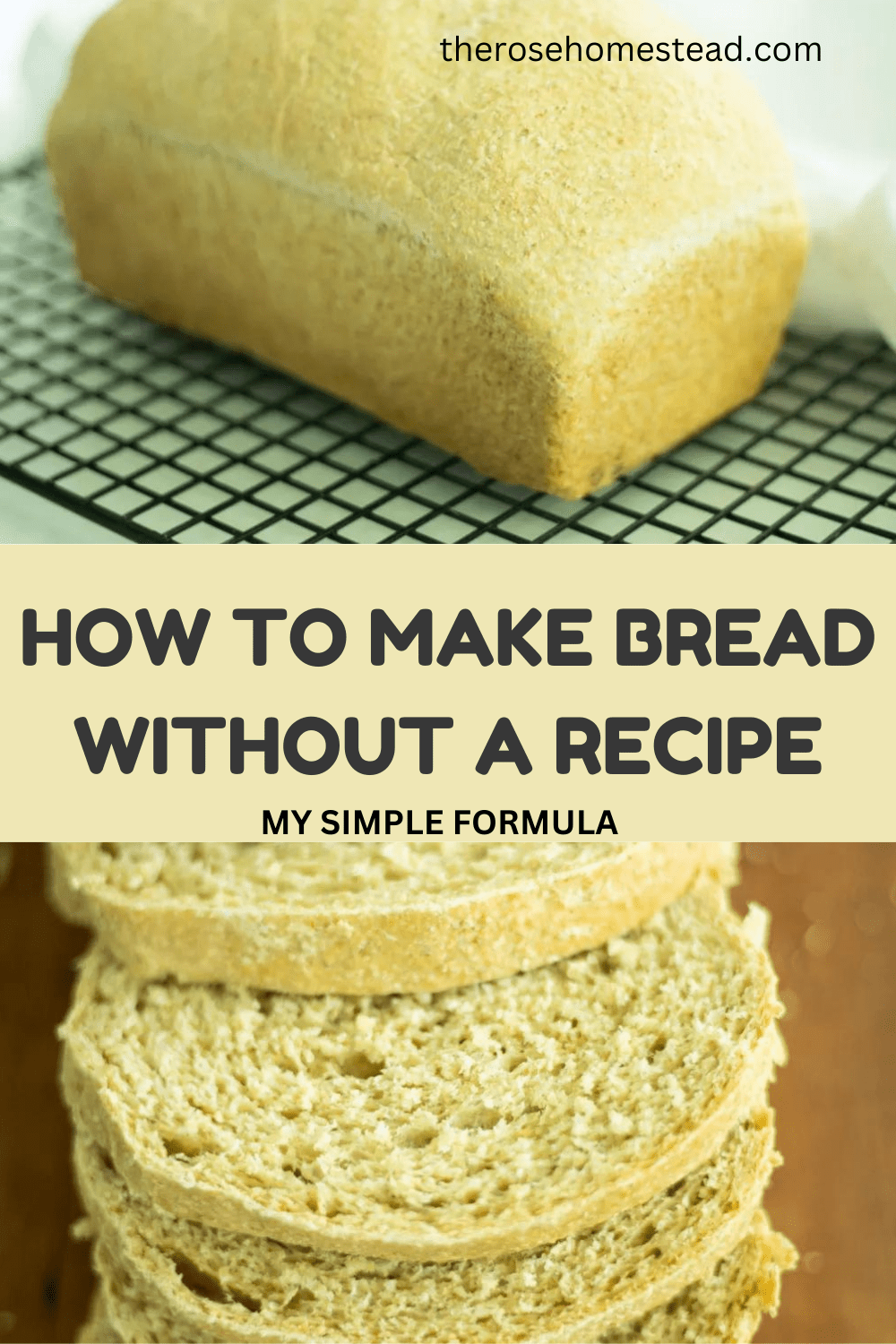 How to Make Bread Without a Recipe | Simple Formula - The Rose Homestead