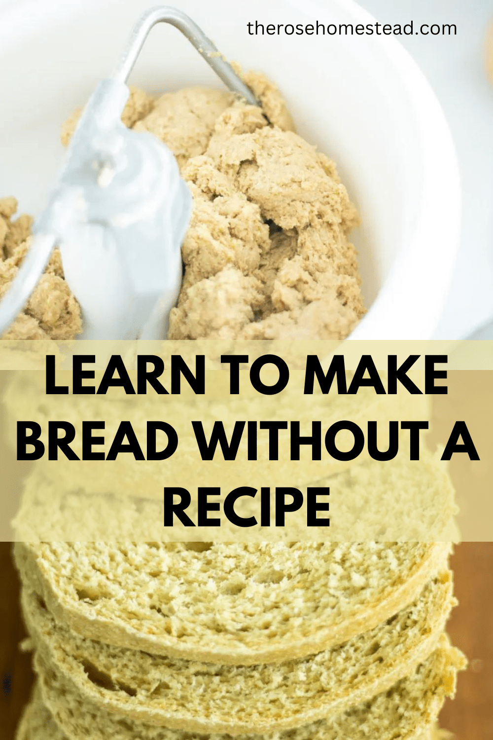 How to Make Bread Without a Recipe | Simple Formula - The Rose Homestead